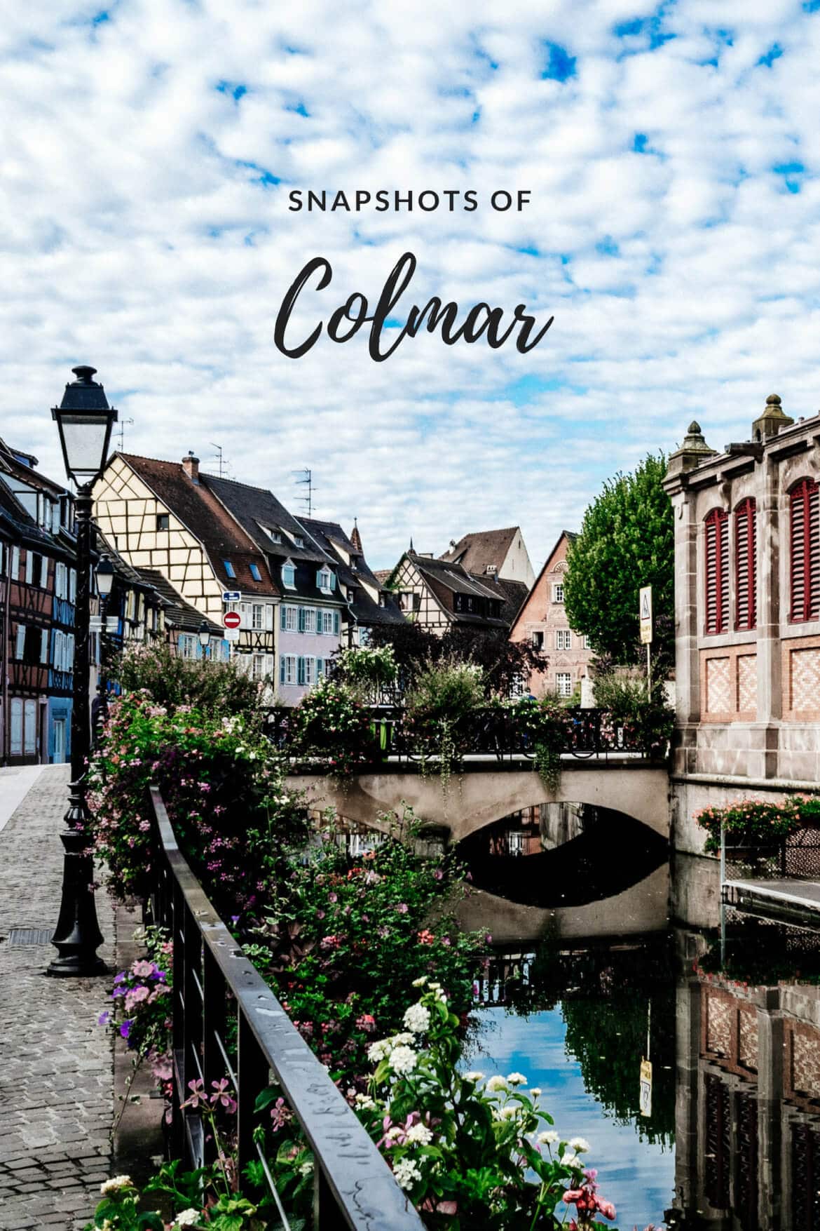 Snapshots of Colmar France - The Highlight of Alsace