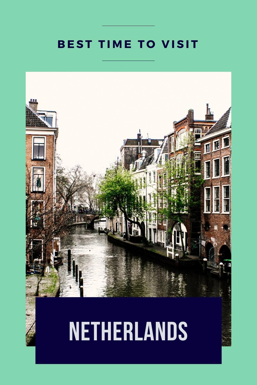 Best Time to Visit the Netherlands and Amsterdam