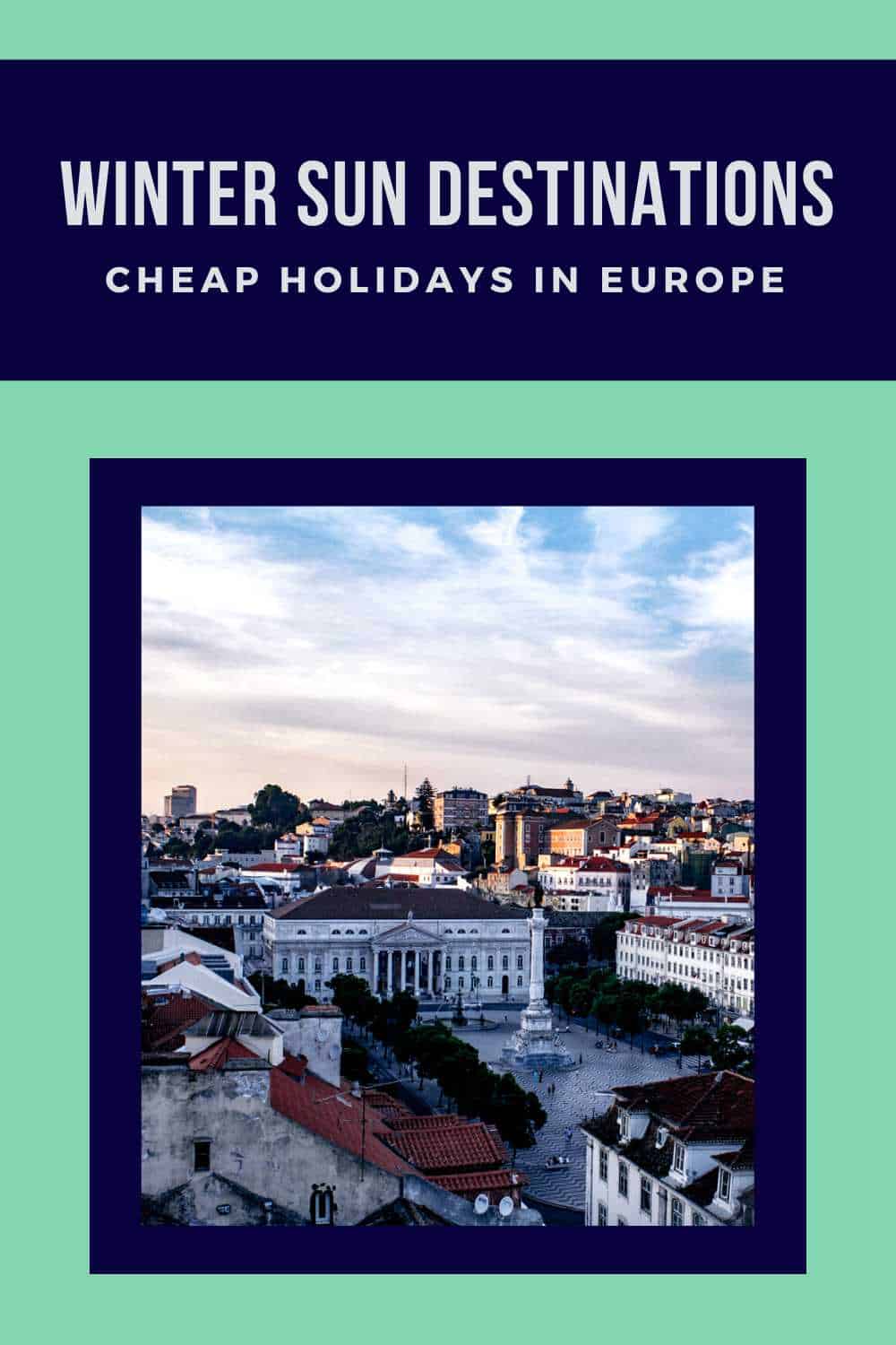 Winter Sun Destinations in Europe: Cheap Holidays